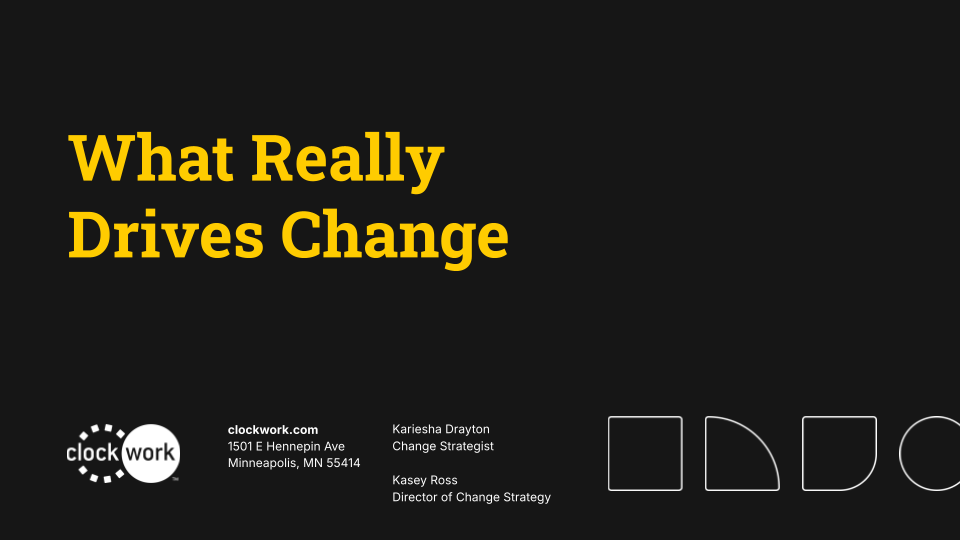 What Really Drives Change? Change Management Webinar — Clockwork